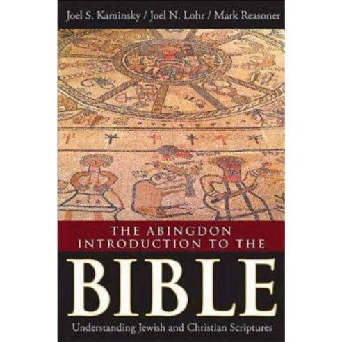 The Abingdon Introduction to the Bible: Understanding Jewish and ...