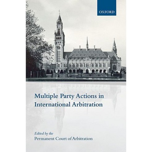 Multiple Party Actions in International Arbitration Hardcover, Oxford ...