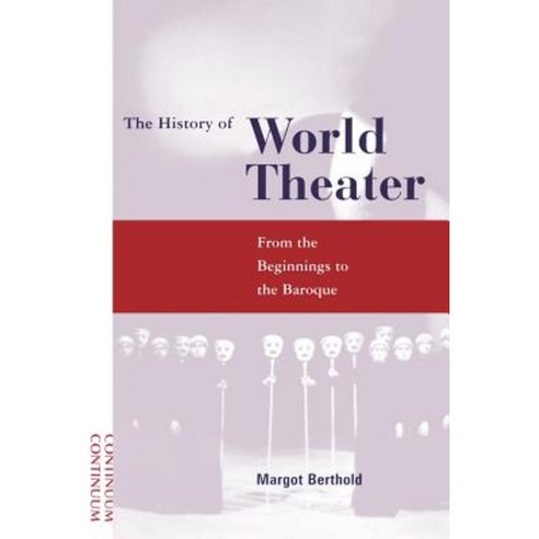 History of World Theater: From the Beginnings to the Baroque Paperback ...
