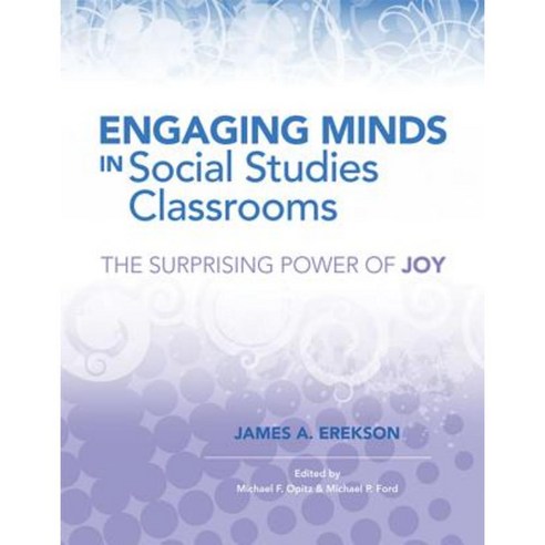 Engaging Minds in Social Studies Classrooms: The Surprising Power of ...