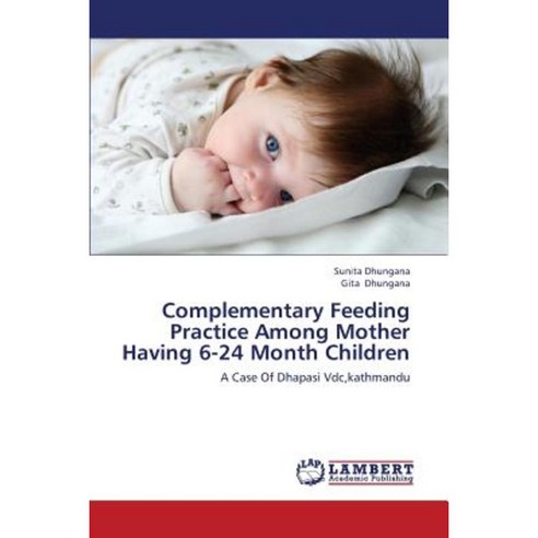 Complementary Feeding Practice Among Mother Having 6-24 Month Children ...