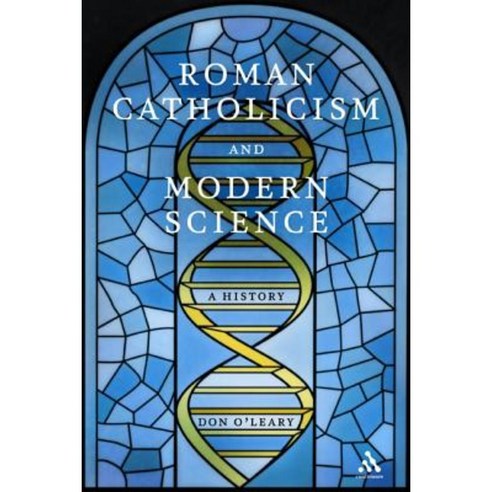Roman Catholicism and Modern Science: A History Hardcover, Continuum ...