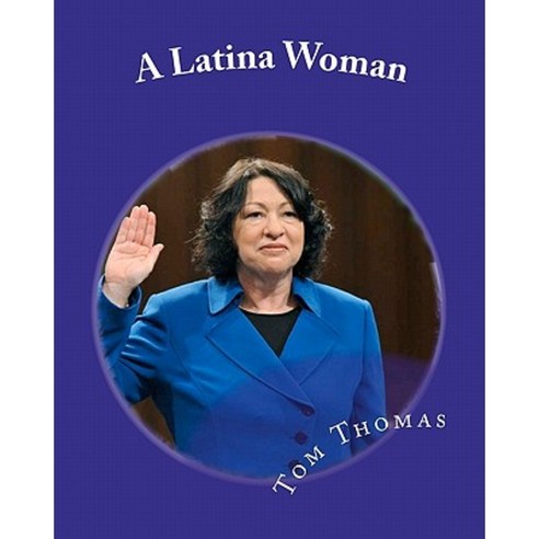 A Latina Woman: Sonia Sotomayor''s Climb to Be the Third Woman Justice ...