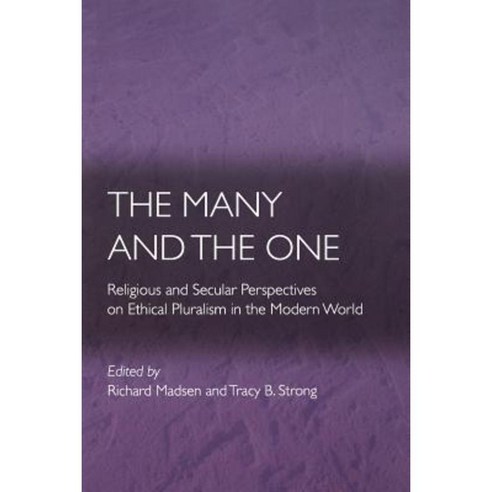 The Many and the One: Religious and Secular Perspectives on Ethical ...