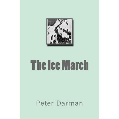 The Ice March Paperback, Createspace Independent Publishing Platform ...