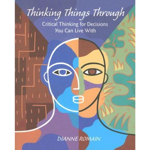 Thinking Things Through: Critical Thinking for Decisions You Can Live with Pape