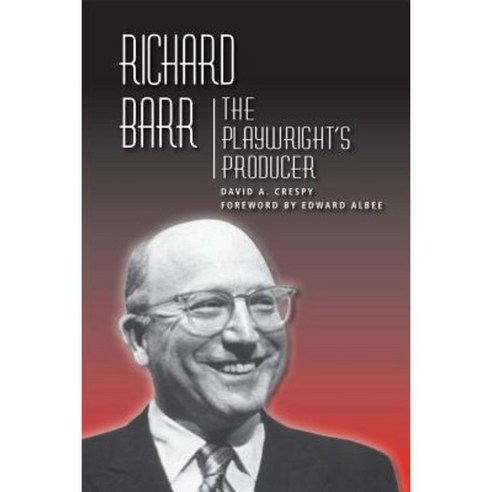 Richard Barr: The Playwright''s Producer Paperback, Southern Illinois ...