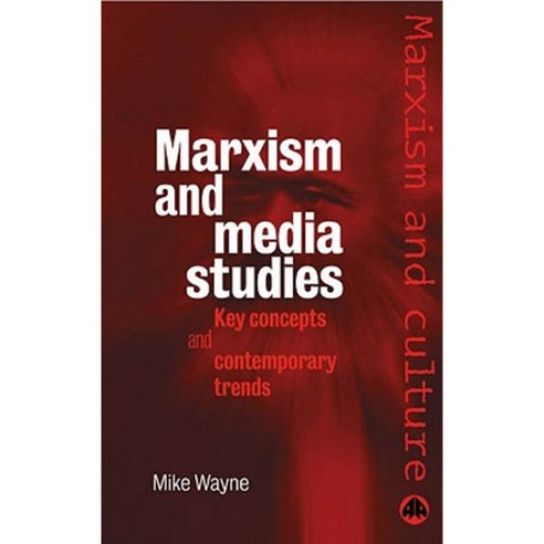 Marxism and Media Studies: Key Concepts and Contemporary Trends ...