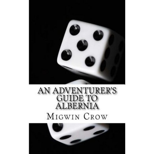 An Adventurer''s Guide to Albernia Paperback, Createspace Independent ...
