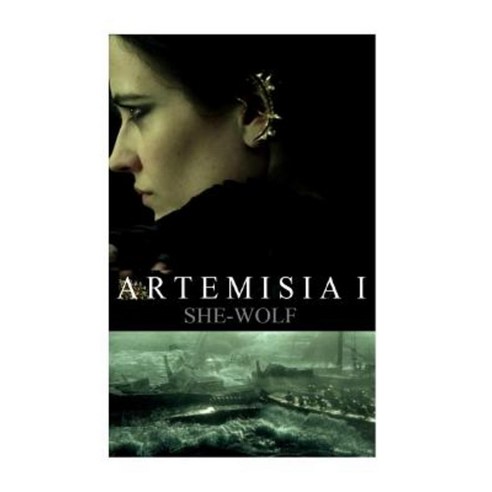 Artemisia I: She-Wolf Paperback, Createspace Independent Publishing ...