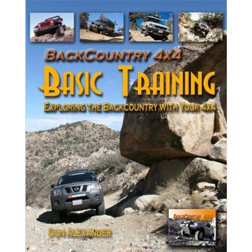 Backcountry 4x4 Basic Training: Exploring the Backcountry with Your 4x4 ...
