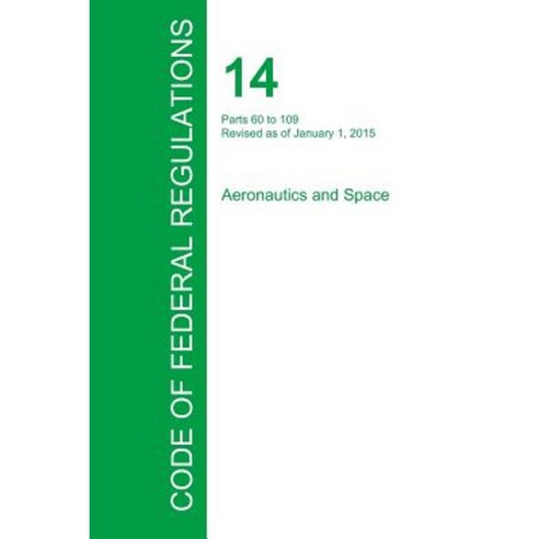 Code of Federal Regulations Title 14 Volume 2 January 1 2015 Paperback ...