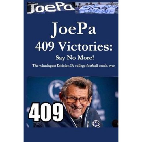 Joepa 409 Victories: Say No More!: The Winningest Division I-A College ...