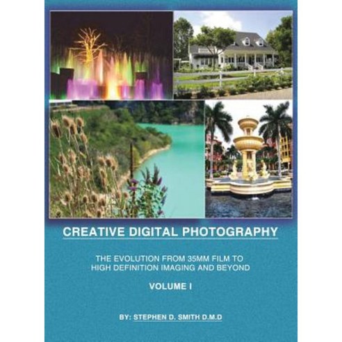 Creative Digital Photography: The Evolution from 35mm Film to High ...
