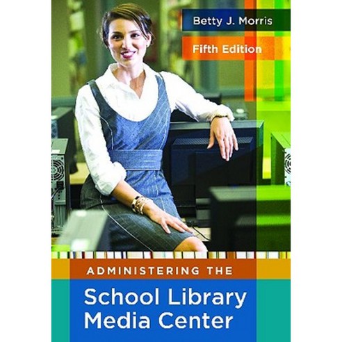 Administering the School Library Media Center Hardcover, Libraries ...