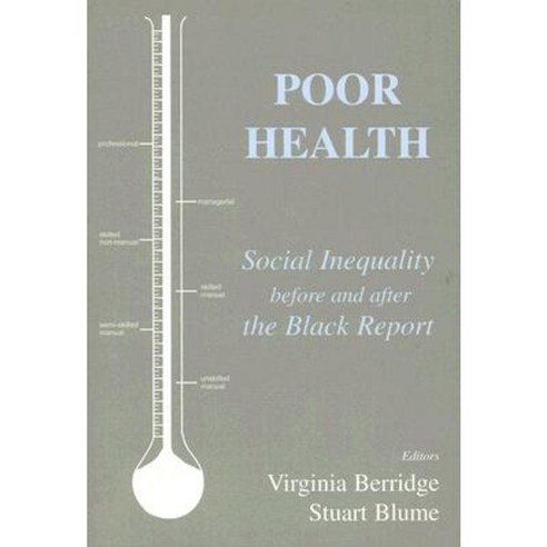 Poor Health: Social Inequality Before and After the Black Report ...