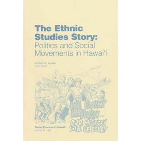 The Ethnic Studies Story: Politics and Social Movements in Hawaii ...