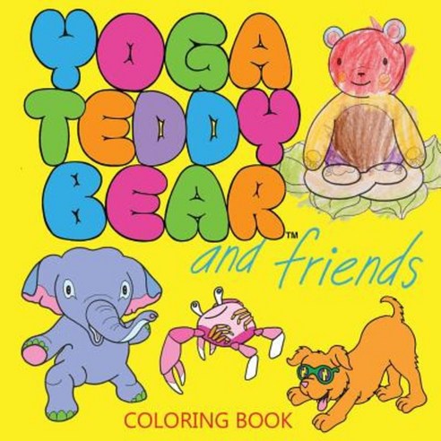 Yoga Teddy Bear and Friends: Coloring Book Paperback, NY Studio Gallery ...