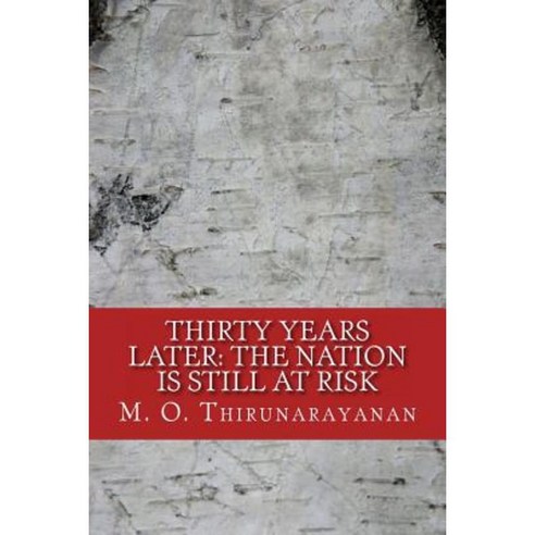 Thirty Years Later: The Nation Is Still at Risk Paperback, Createspace ...