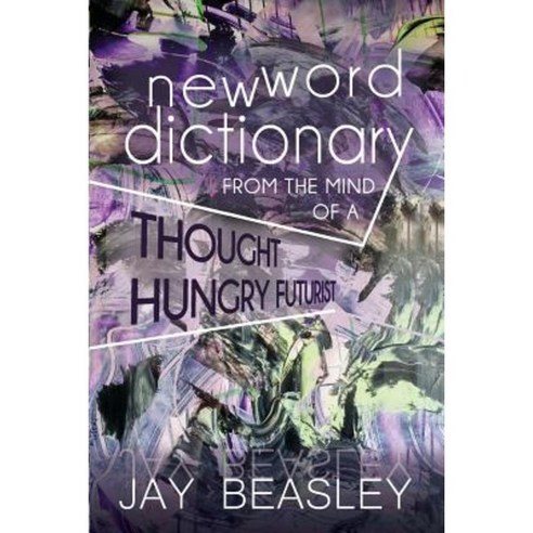 New Word Dictionary from the Mind of a Thought Hungry Futurist ...