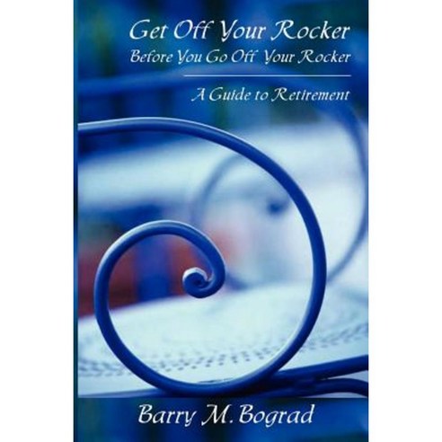 Get Off Your Rocker Before You Go Off Your Rocker Paperback, Jemark ...