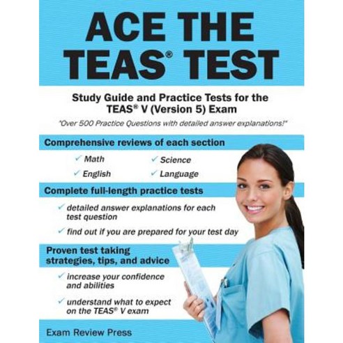 Ace the TEAS Test: Study Guide and Practice Tests for the Teas V ...