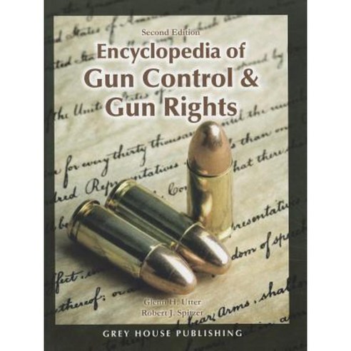 Encyclopedia of Gun Control & Gun Rights Hardcover, Grey House Publishing - 가격