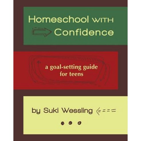 Homeschool with Confidence: A Goal-Setting Guide for Teens Paperback ...