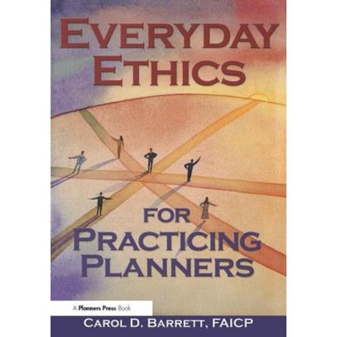 Everyday Ethics for Practicing Planners Paperback, American Planning Associatio