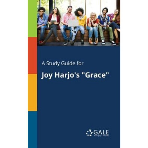 A Study Guide for Joy Harjo''s Grace Paperback, Gale, Study Guides - 가격 ...