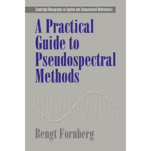 A Practical Guide to Pseudospectral Methods Paperback, Cambridge University Pre