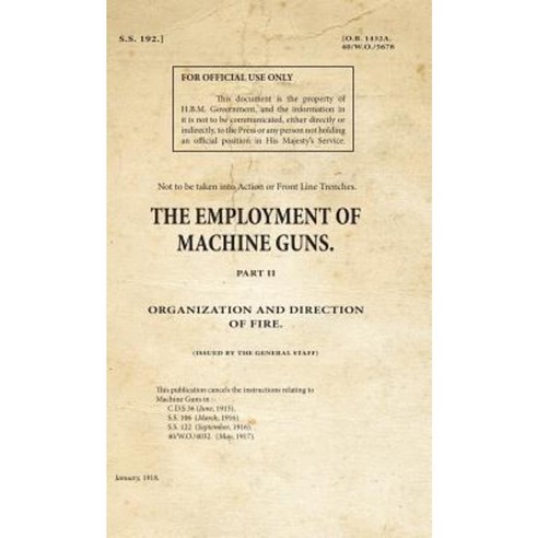 The Employment of Machine Guns Part 2 Organization & Direction of Fire ...