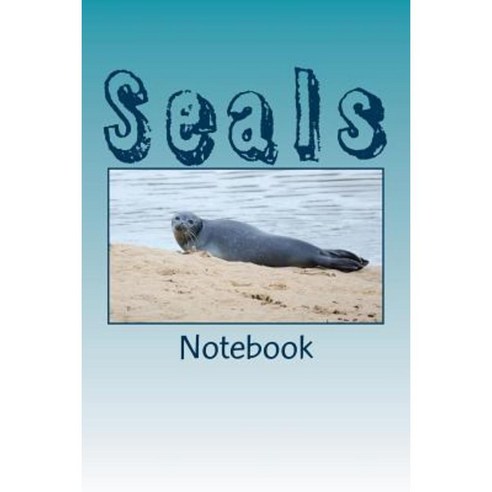 Seals: 150 Page Lined Notebook Paperback, Createspace Independent ...