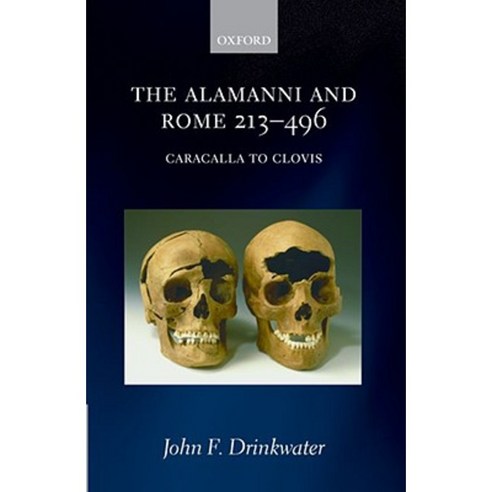 The Alamanni and Rome 213-496 (Caracalla to Clovis) Hardcover, Oxford ...