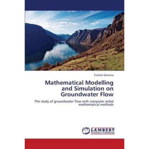 Mathematical Modelling and Simulation on Groundwater Flow Paperback, LAP Lamber