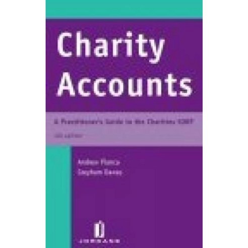 Charity Accounts: A Practitioner''s Guide to the Charities Sorp (Fourth ...