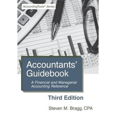 Accountants'' Guidebook: Third Edition: A Financial and Managerial ...
