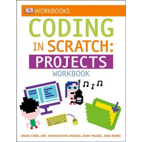 Coding in Scratch: Projects Workbook Paperback, DK Publishing (Dorling Kindersl