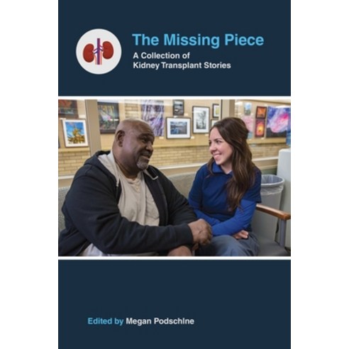 (영문도서) The Missing Piece: A Collection of Kidney Transplant Stories ...