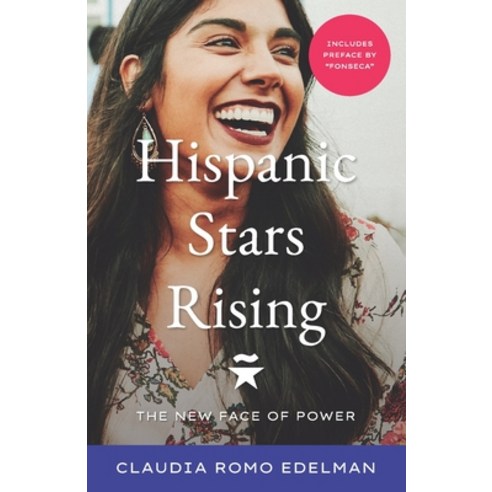 Hispanic Stars Rising: The New Face of Power Paperback, Fig Factor Media Publis