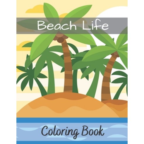 Beach Life Coloring Book.: Summer Coloring Book With Beach Scenes ...