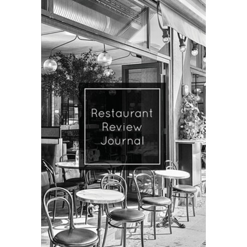 Restaurant Review Journal: Record & Review Notes Write Restaurants ...