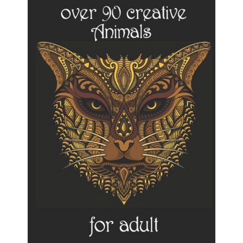 over 90 creative Animals for adult: Coloring Book with Lions Elephants ...