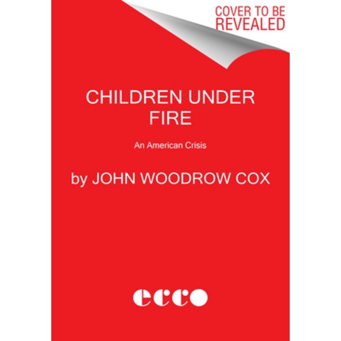 Children Under Fire: An American Epidemic Hardcover, Ecco Press - 가격 변동 ...