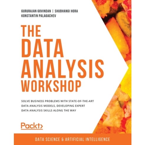 The Data Analysis Workshop: Solve business problems with state-of-the ...
