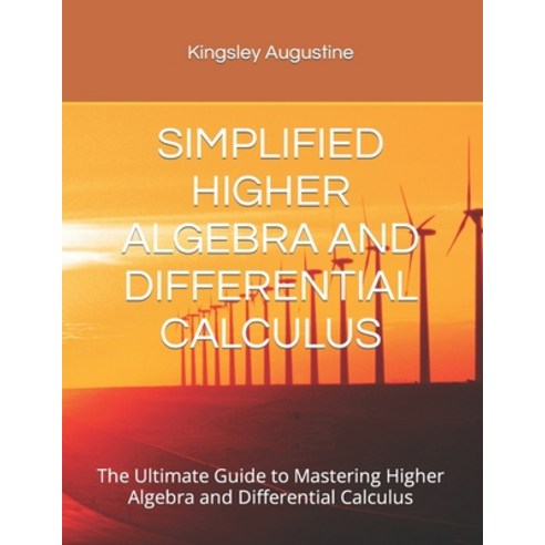 (영문도서) Simplified Higher Algebra and Differential Calculus: The ...