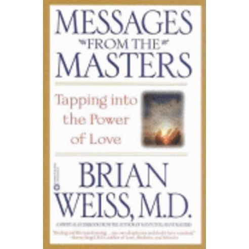 Messages from the Masters:Tapping Into the Power of Love, Grand Central ...