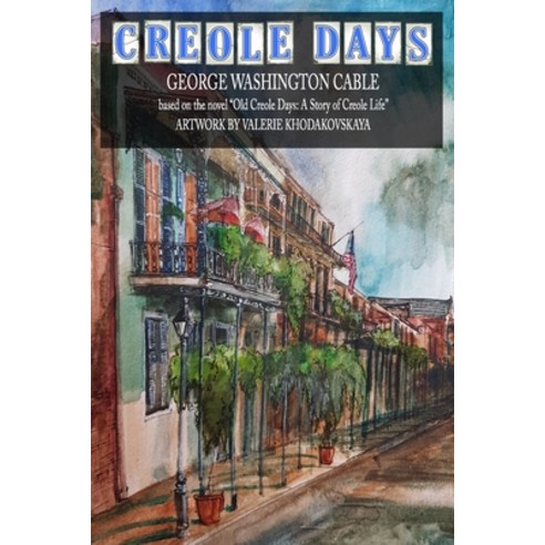 Creole Days Paperback, Independently Published, English, 9798713185855 ...