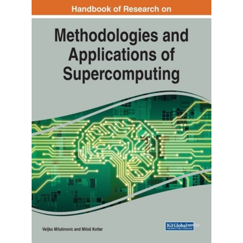 Handbook of Research on Methodologies and Applications of Supercomputing Hardco