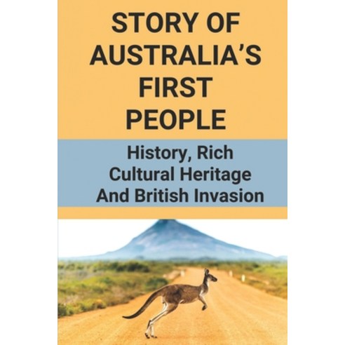 (영문도서) Story Of Australia''s First People: History Rich Cultural ...